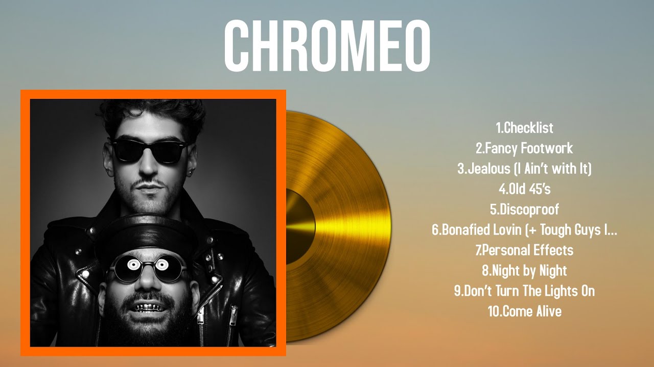 Top Hits Chromeo 2024 ~ Best Chromeo playlist 2024 - YouTube