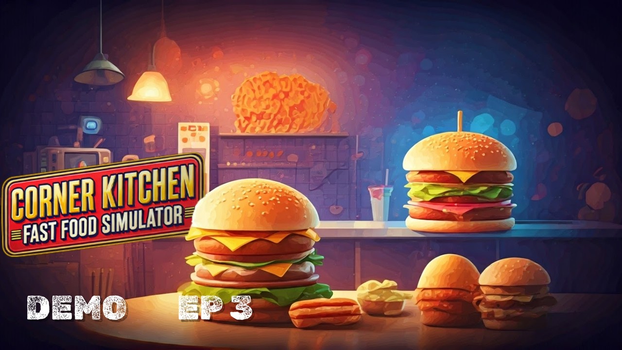 Corner Kitchen Fast Food Simulator | Demo Ep 3 | Final Demo Episode ...