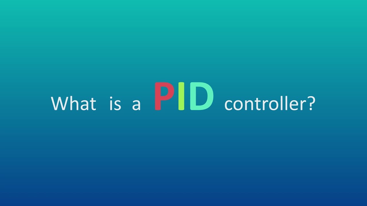 What is a PID, How to tune it and how it works in depth - YouTube