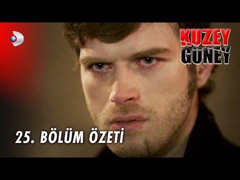 Kuzey Güney 25. Bölüm - Özet