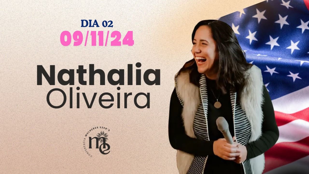 CONFERÊNCIA MULHERES EZER'S 2024 | NATHALIA OLIVEIRA | 09-11-24 - YouTube