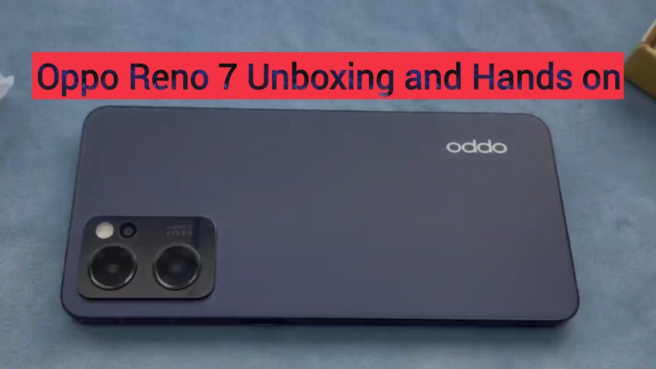 Oppo Reno 7 Unboxing and hands on - YouTube