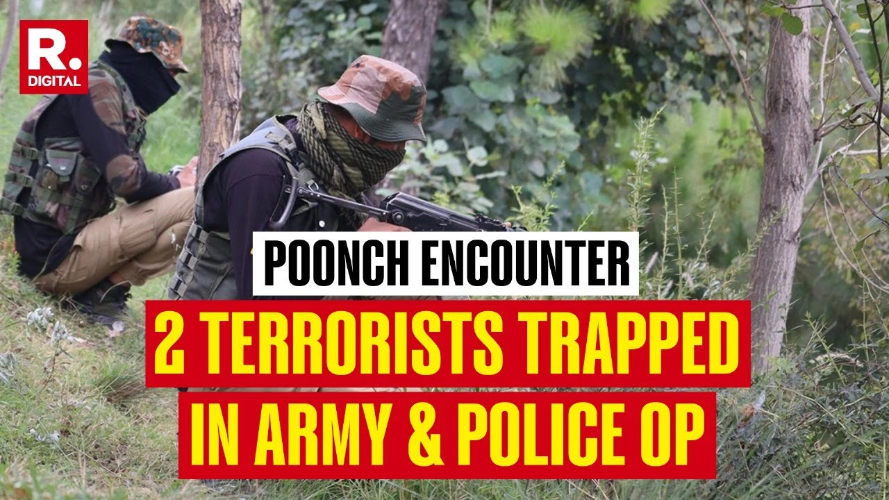 Breaking: Encounter Breaks Out In Poonch, 2 Terrorists Trapped In Army ...