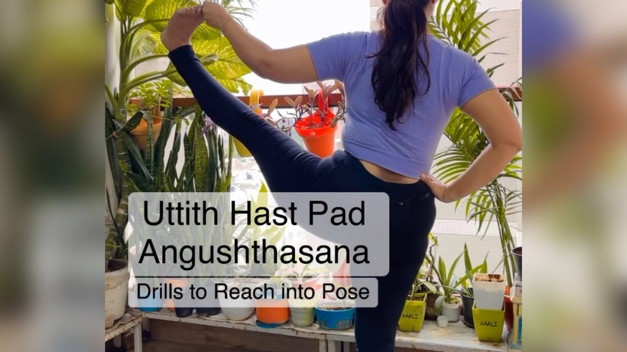 Uttith Hasta Pad Angushthasana (Extended Hamd to Big Toe Pose) - Drills ...