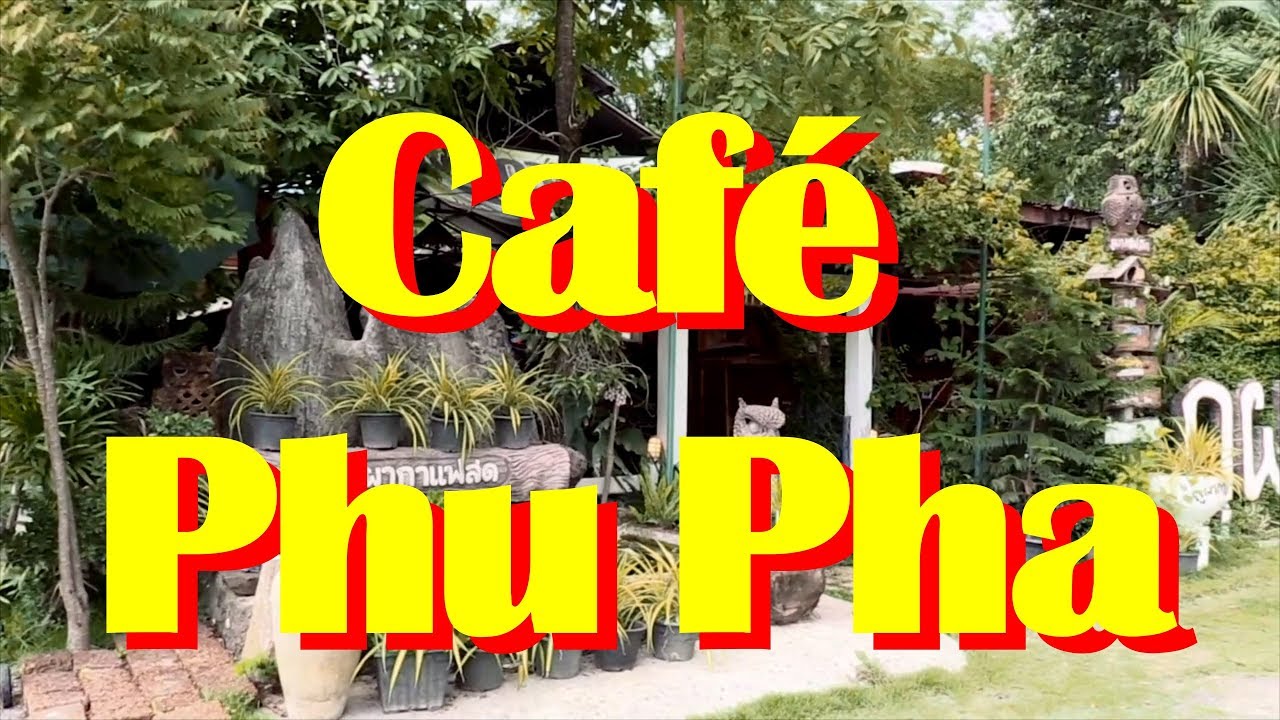 Café 'Phu Pha' - YouTube