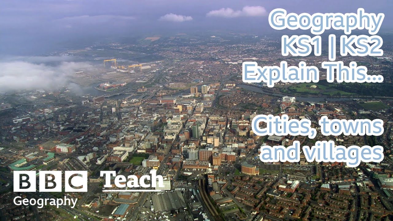 Geography | KS1 | KS2 | Cities, towns and villages | BBC Teach - YouTube