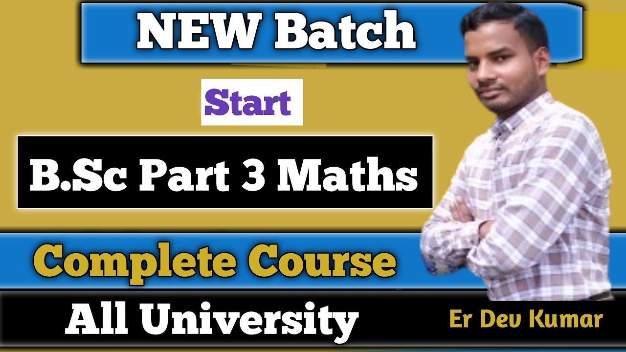 B Sc Part 3 Maths Honours New Batch Start B Sc Part 3 Maths Online b-sc-part-3-maths-honours-new-batch-start-b-sc-part-3-maths-online