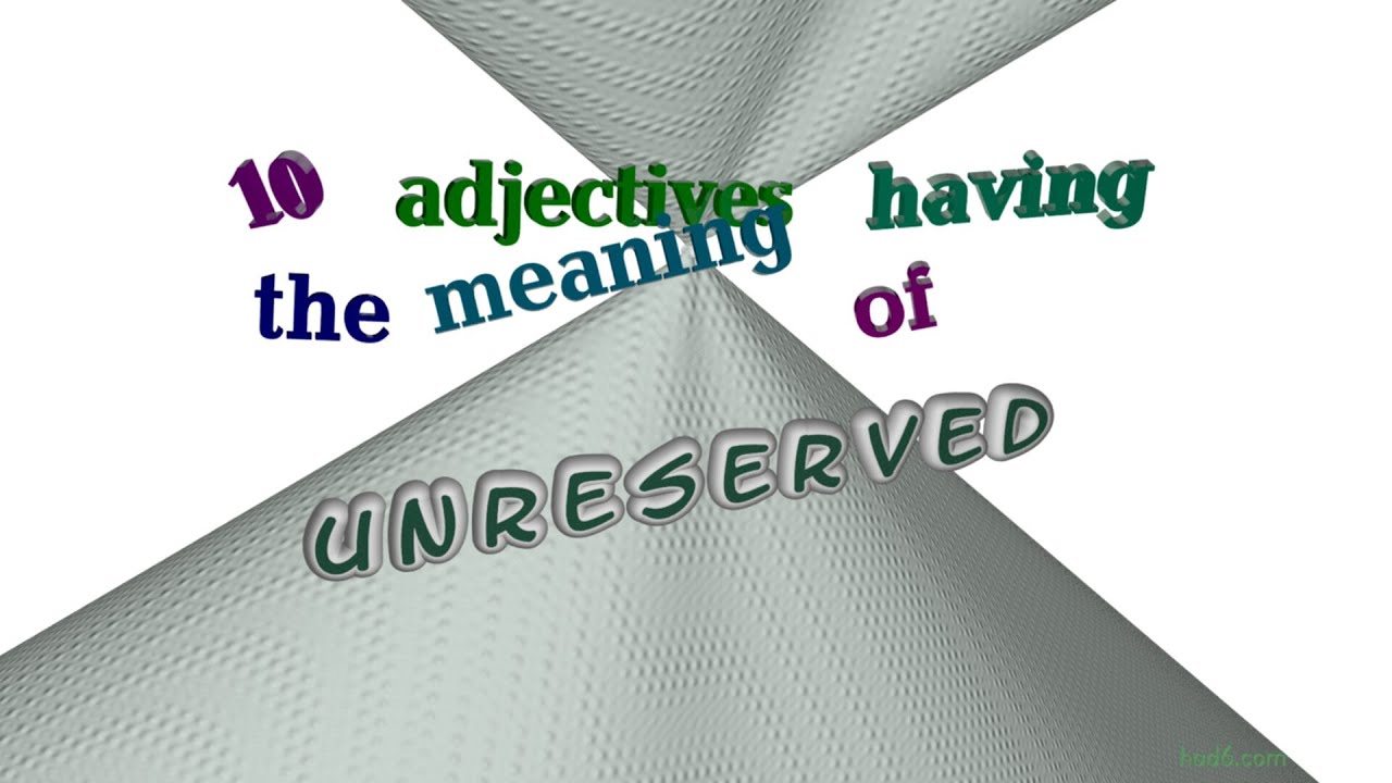 unreserved - 12 adjectives which are synonym of unreserved (sentence ...