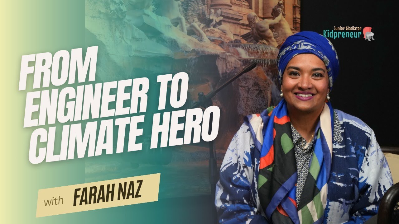 From Engineer to Climate Hero: Farah Naz’s Inspiring Story | Junior ...