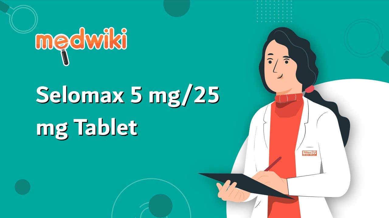 Selomax 5 mg/25 mg Tablet - Uses, Benefits and Side Effects - YouTube