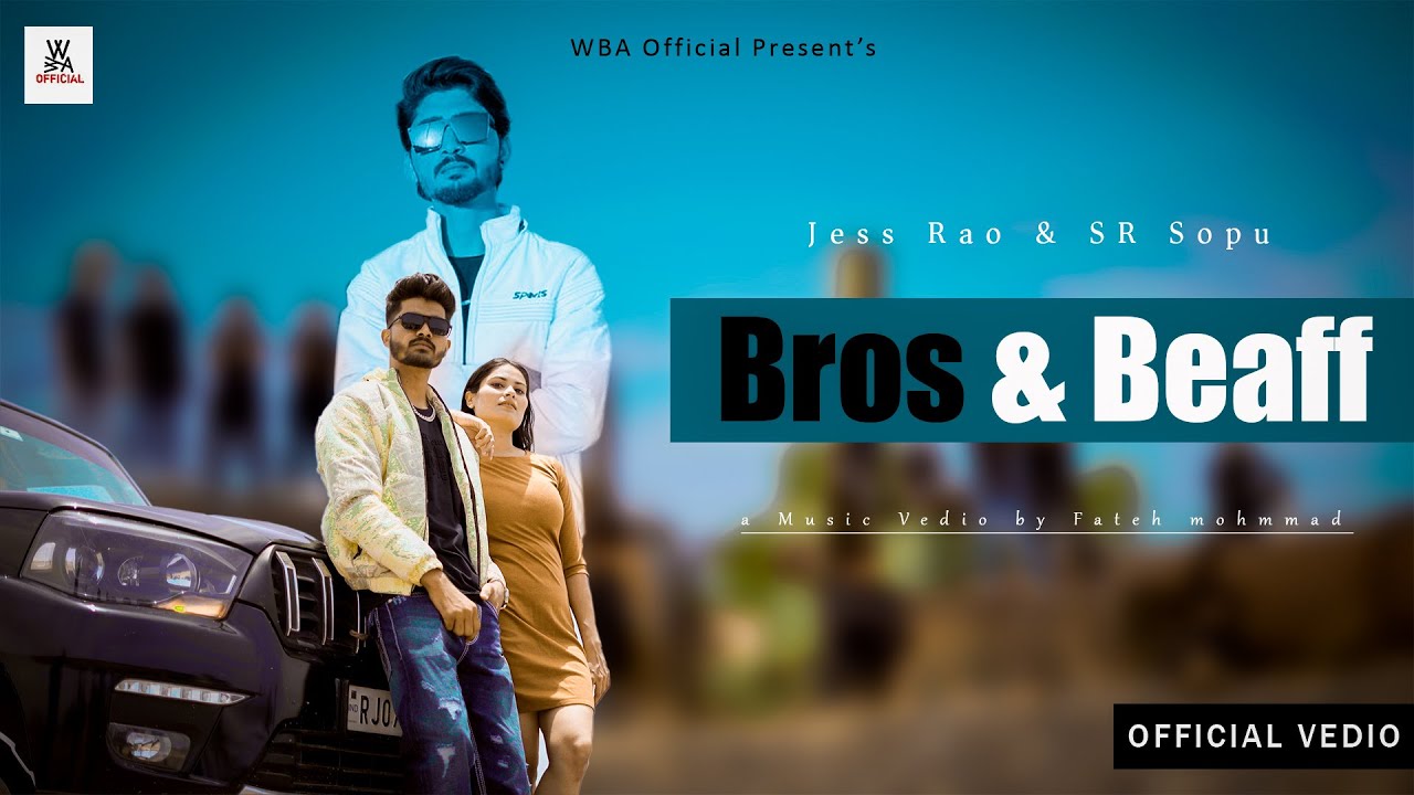 Bros and Beaff( Official Video ) | Jess Rao & Shyopat bhat | New ...
