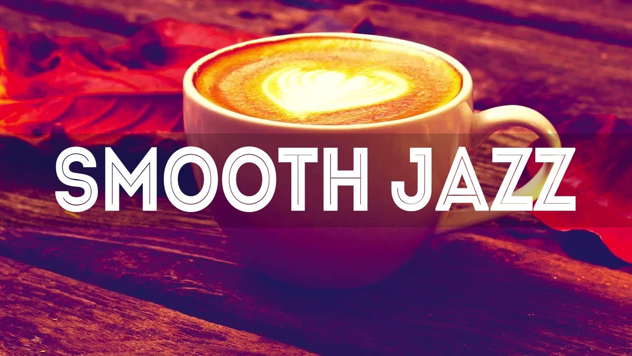 Smooth Jazz ♨ Delicate Fall Jazz & Sweet November Bossa Nova to relax ...