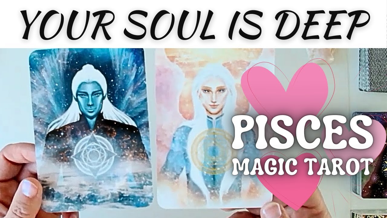Pisces💗YOUR SOUL IS DEEP AND...💧Your Dreams Are About to Come True♓ ...