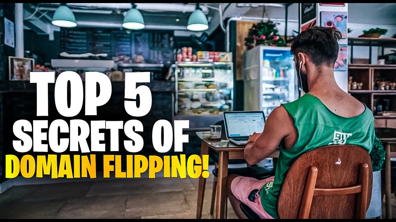Top 5 Domain Flipping Secrets You NEED to Know - YouTube