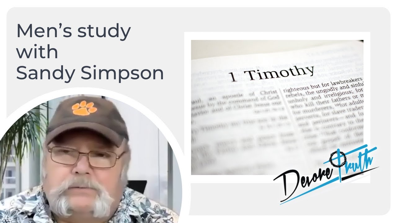 Men's Study with Sandy Simpson - 1 Timothy 1:1-11 "Warnings Against ...