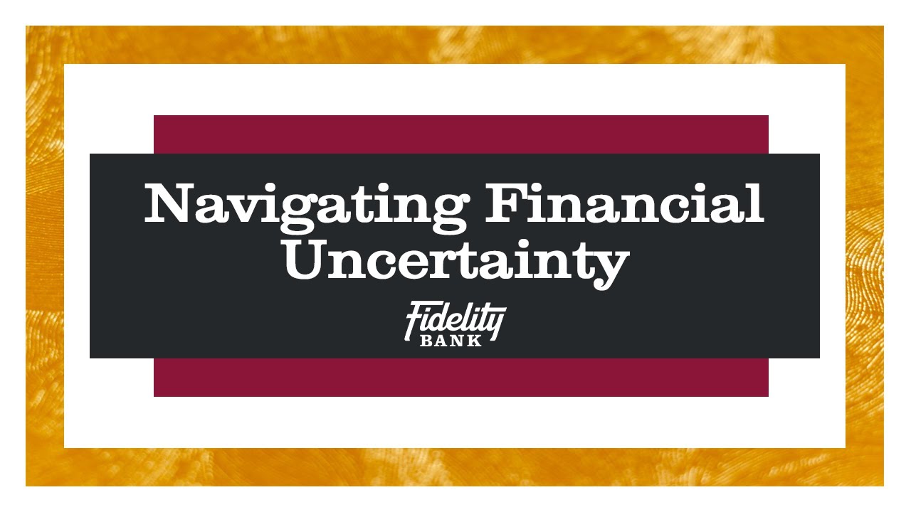 Navigating Financial Uncertainty - YouTube