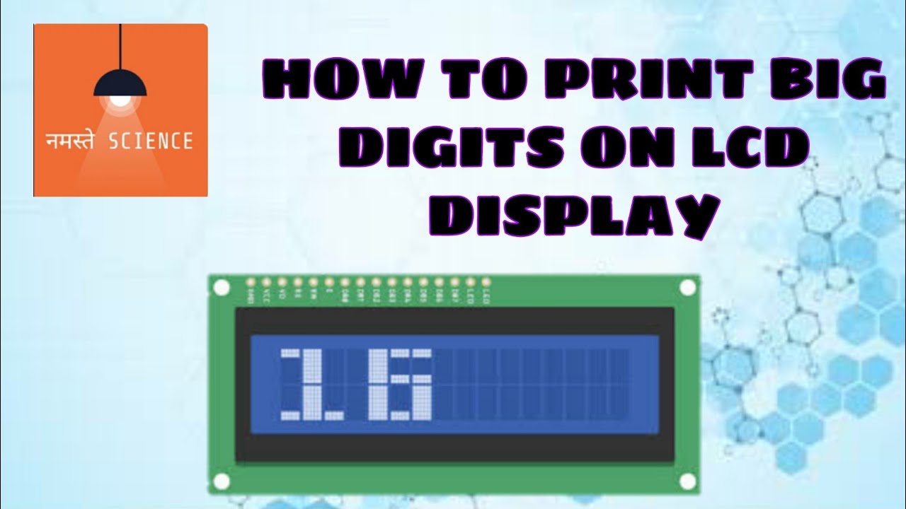 HOW TO PRINT BIG DIGITS ON LCD DISPLAY NAMASTE SCIENCE 100 WORKING how-to-print-big-digits-on-lcd-display-namaste-science-100-working