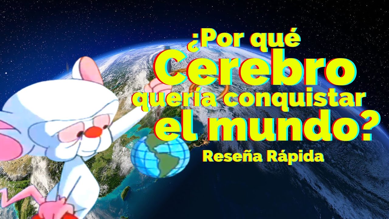 ¿Por qué Cerebro quería conquistar el mundo? - YouTube