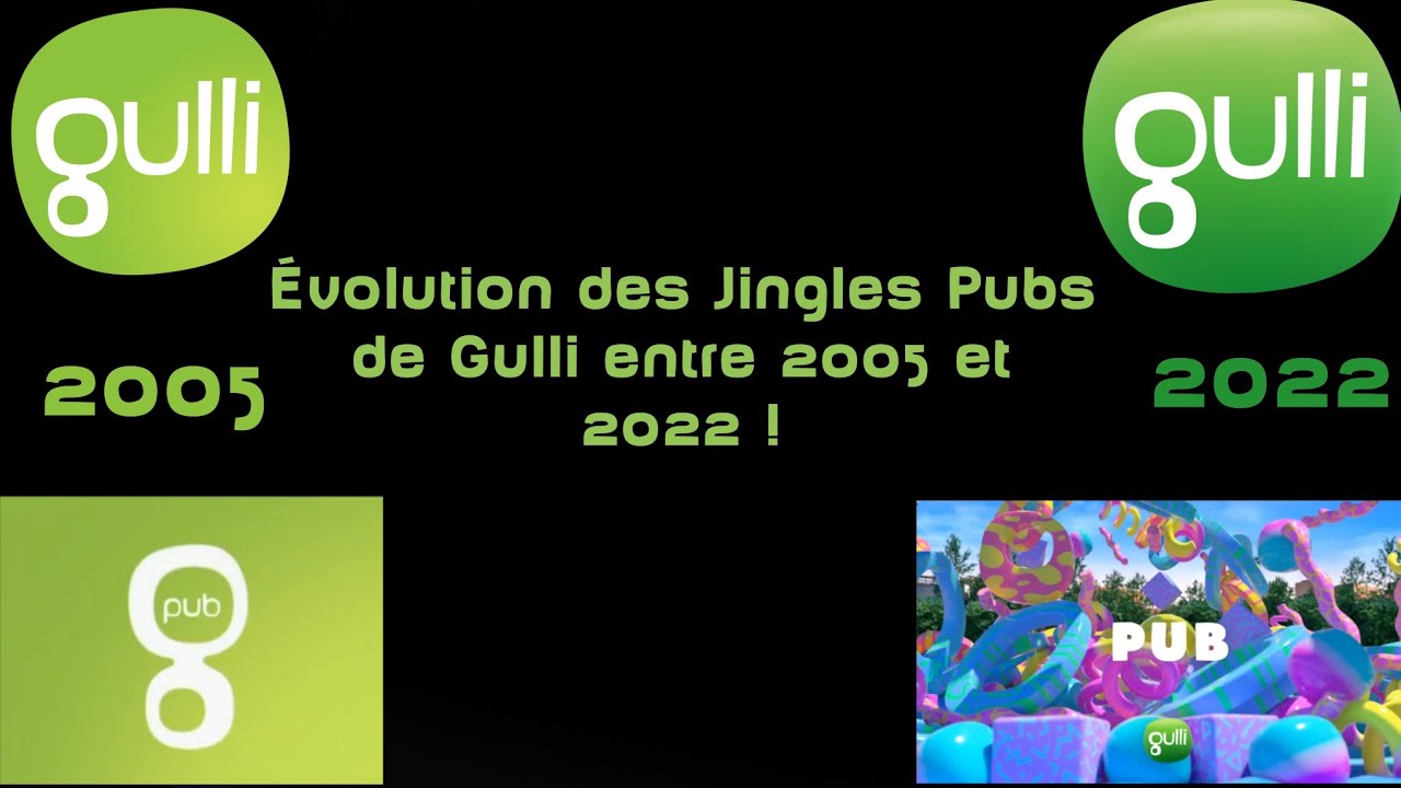 Évolution des Jingles Pubs de Gulli entre 2005 et 2022 (au 11 Juin 2022 ...