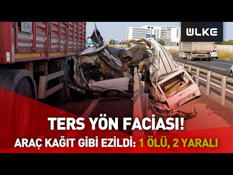 Tekirdağ'da ters yöne giren araç kağıt gibi ezildi: 1 ölü, 2 yaralı