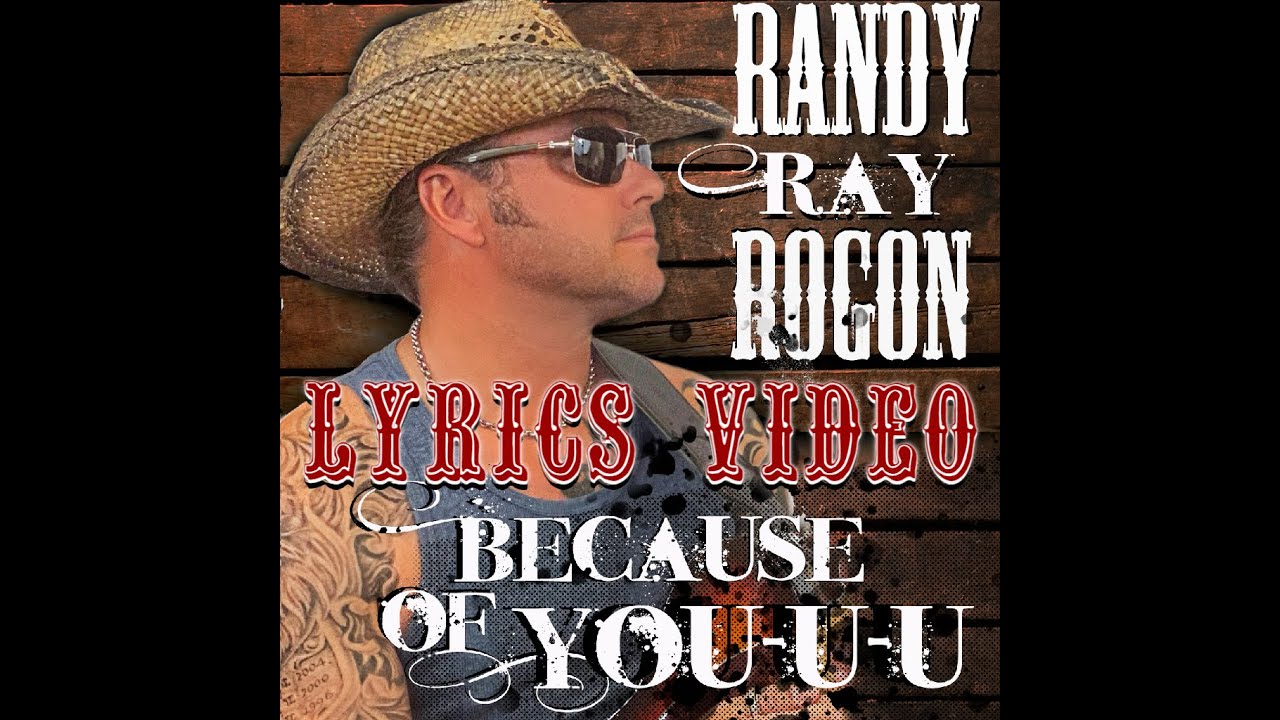 randy ray rogon - BECAUSE OF YOU-U-U (LYRICS VIDEO) - YouTube