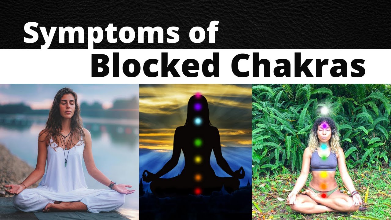 Symptoms of Blocked Chakras: Warning Signs Your 7 Chakras Are OUT OF ...