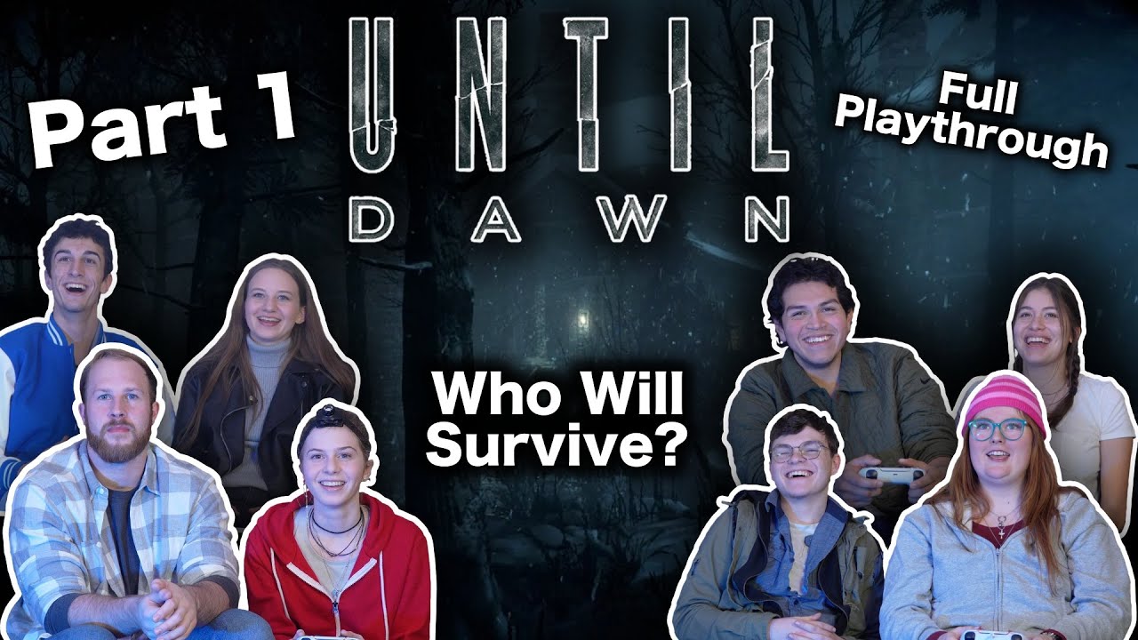 TRYING TO KEEP OUR CHARACTERS ALIVE! Playing UNTIL DAWN (PART 1) # ...