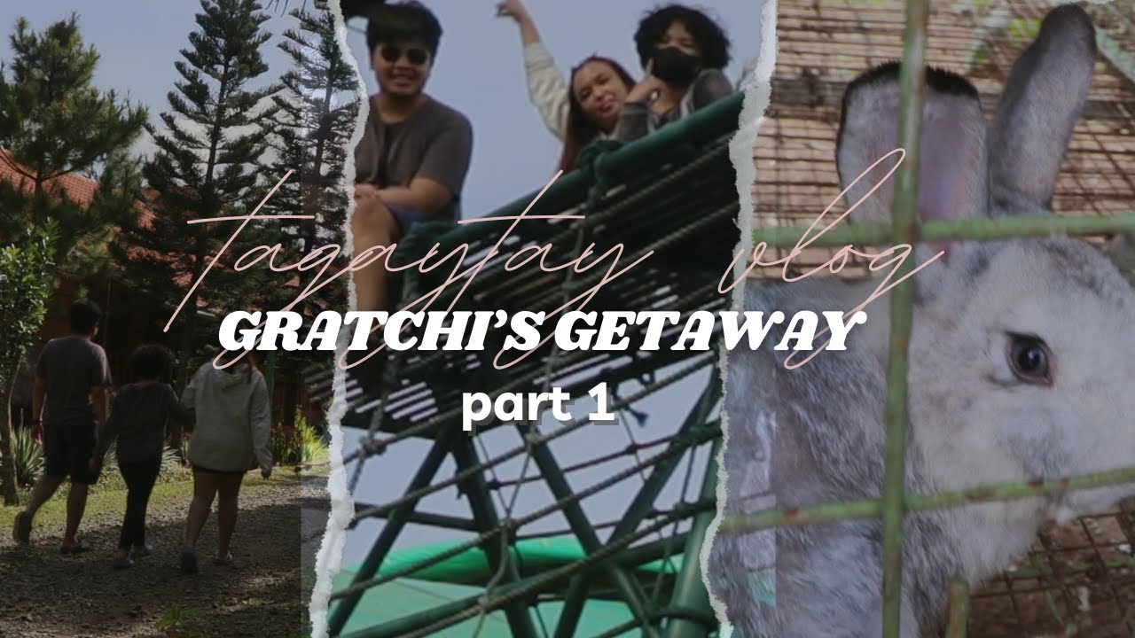 Tagaytay getaway | Gratchi's getaway | Part 1 | Philippines | Farm ...