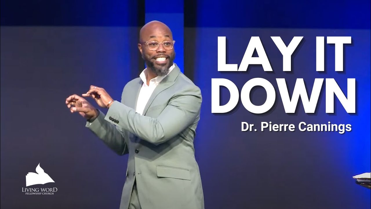 Lay It Down by Dr. Pierre Cannings (March 24, 2024) - YouTube