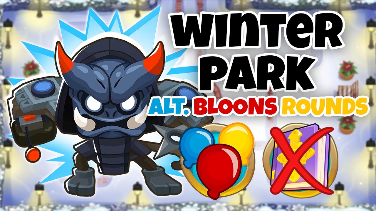 Winter Park ALTERNATE BLOONS ROUNDS Guide | No Monkey Knowledge - BTD6 ...