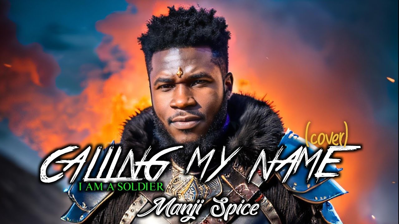 CALLING MY NAME / I AM A SOLDIER (COVER) by MANJI SPICE - YouTube