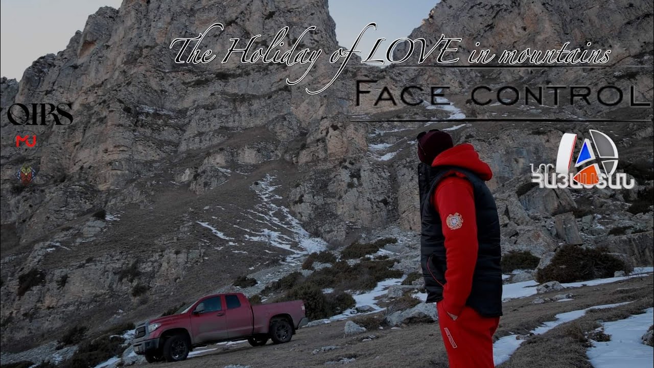 Face Control Սիրո տոնը լեռներում ️⛰️ Full Hd Youtube