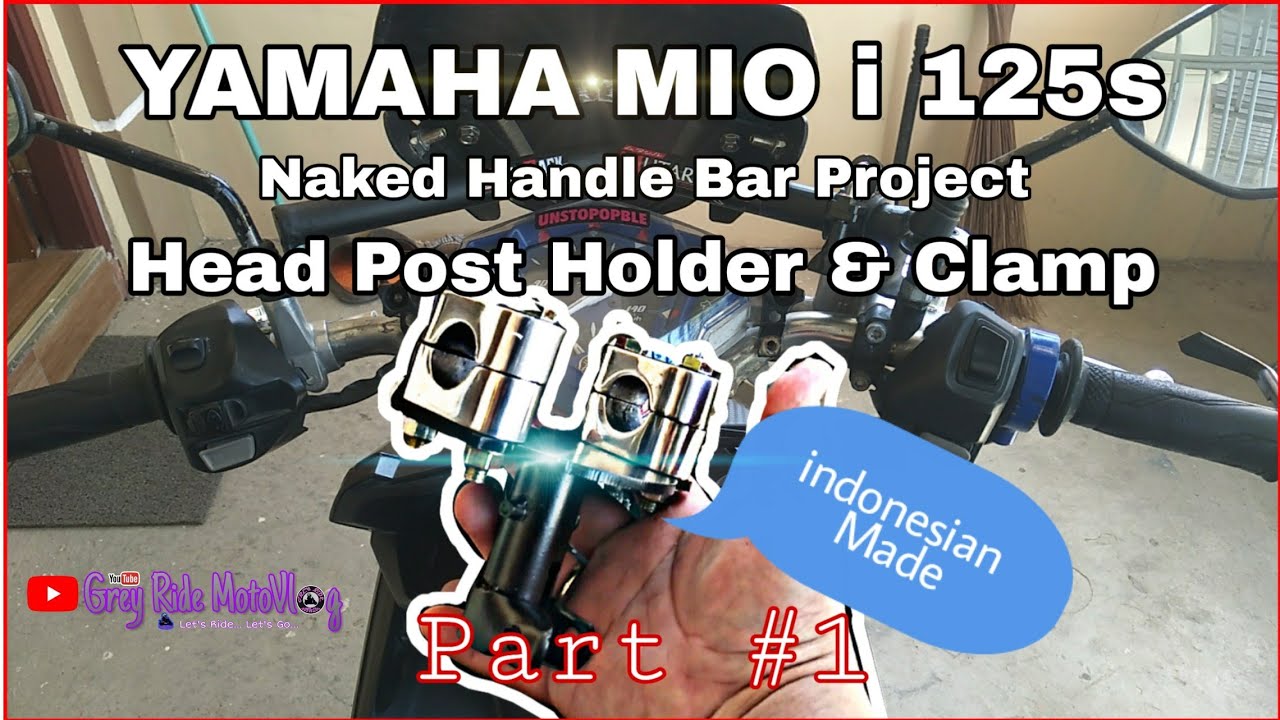 Yamaha Mio i 125 : Project Naked Handle Bar #1 | HeadPost Holder with ...