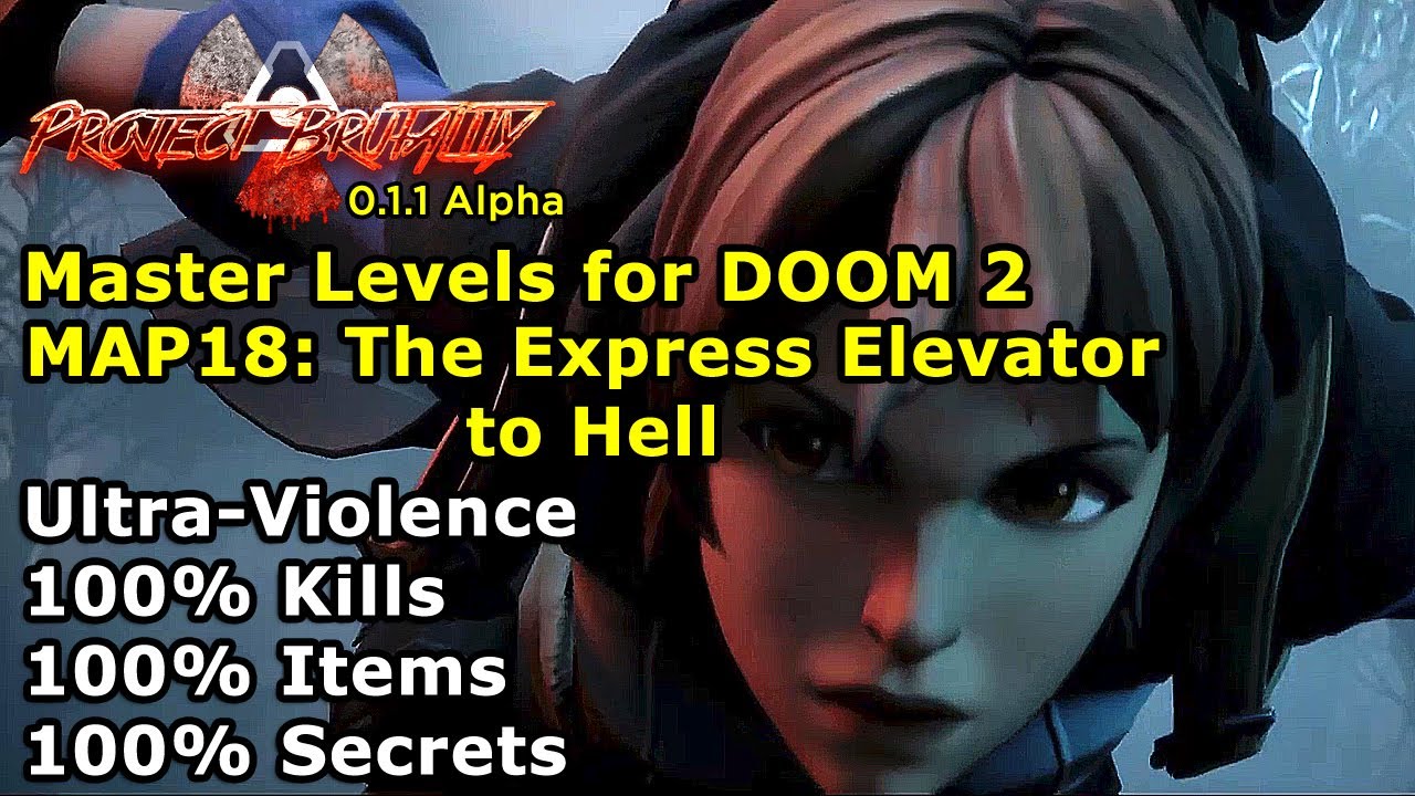 Project Brutality Master Levels for DOOM 2 MAP18: The Express Elevator to Hell UV 100% - YouTube