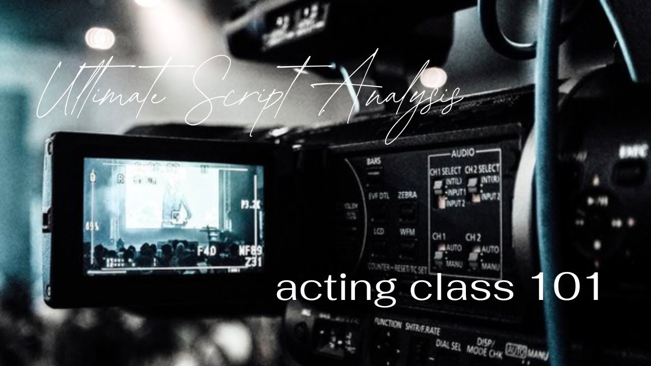 The Ultimate Script Analysis | acting class 101 - YouTube