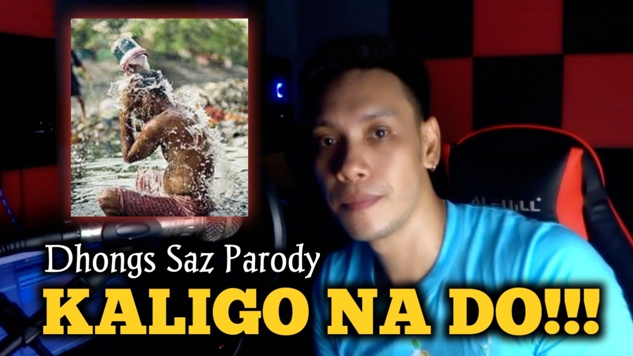 kaligo na do (hubag ug libag Max Surban) Dhongs Saz parody - YouTube