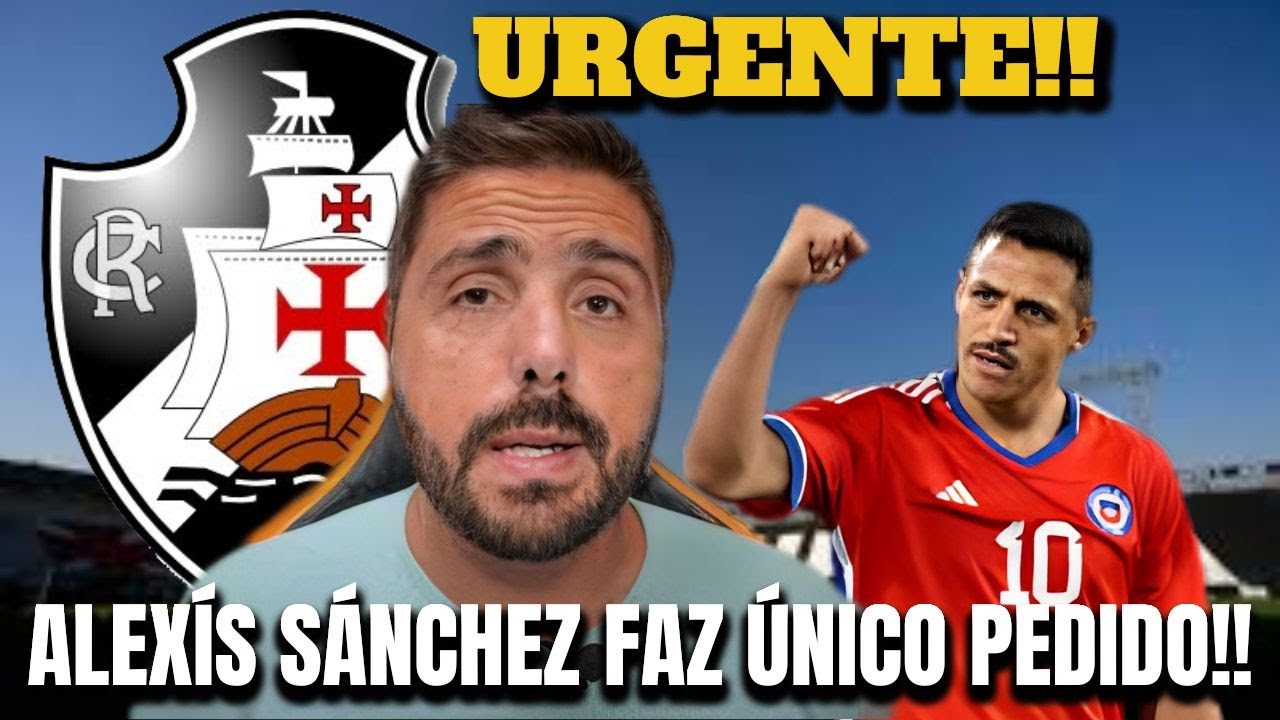 ALEXÍS SÁNCHEZ FAZ ÚNICO PEDIDO!! PARA FECHAR CONTRATO E VASCO TOMA ...