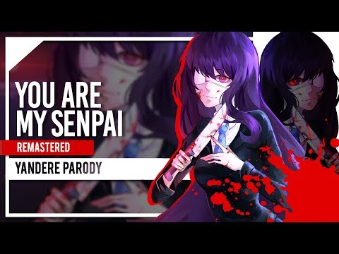 You Are My Senpai (Yandere Parody) by Lollia