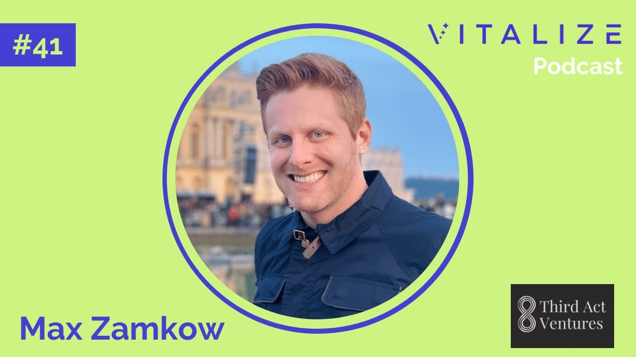 Taking AgeTech from Niche to Mainstream, with Max Zamkow of Third Act Ventures - YouTube