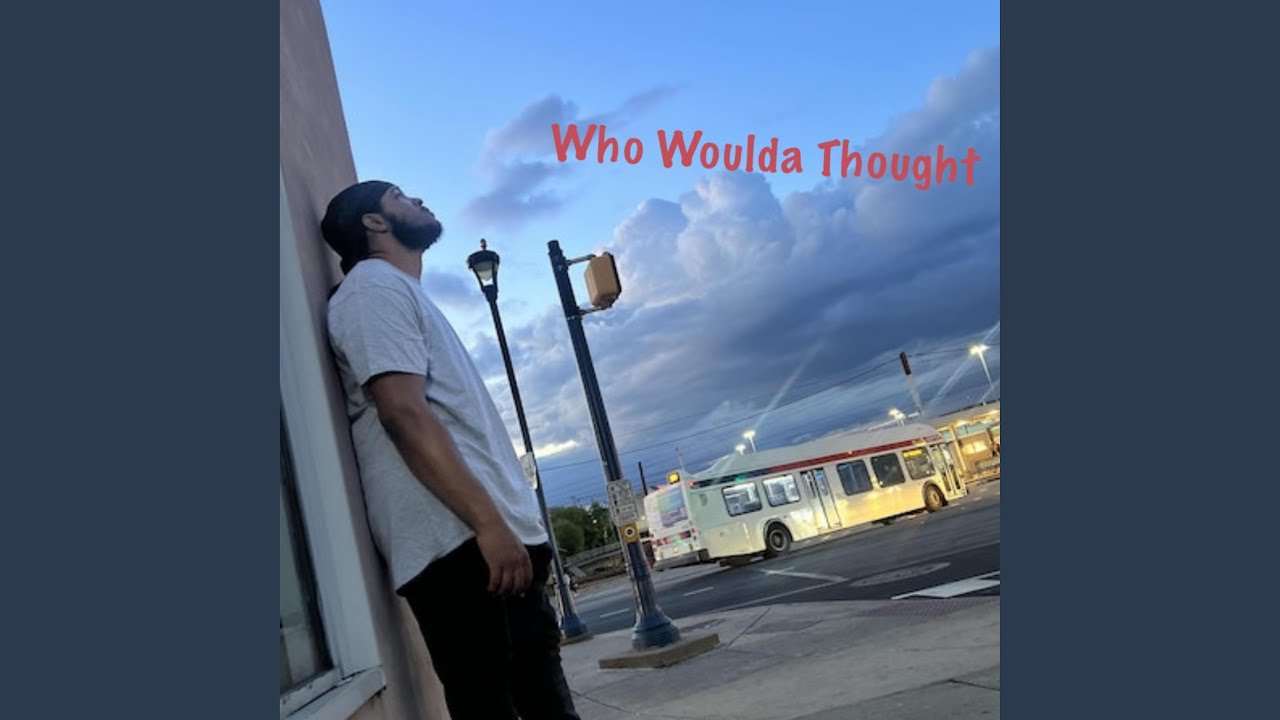 Who Woulda Thought - YouTube