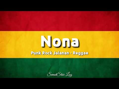 Nona - Punk Rock Jalanan (Cover Reggae) Lirik