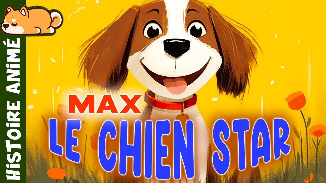 Max Le chien Star 🐶 Conte de Fée en Français | Histoire pour s'endormir ...