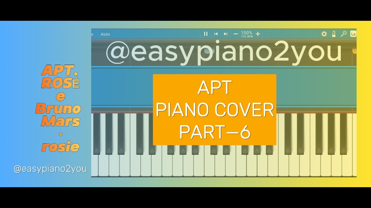 ATP. PIANO COVER _ PART 6 ROSÉ e Bruno Mars @Easypiano2you - YouTube