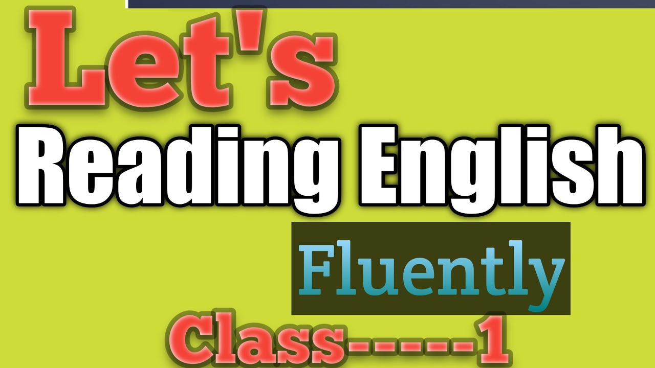 Let's Reading English Fluently Class__1 - YouTube