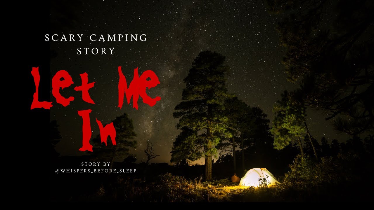 Let Me In | Scary Camping Horror Story - YouTube
