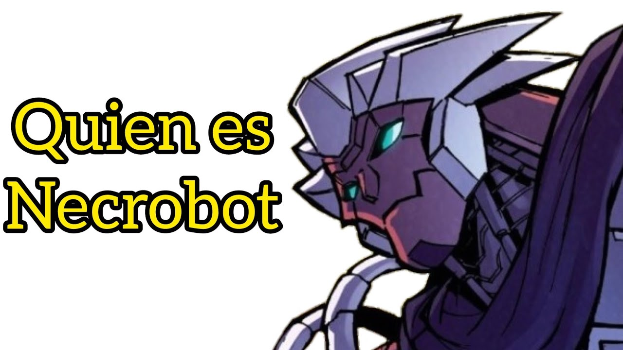 Quien es el necrobot - Transformers idw 2005 - anime lore - mortilus 3/ ...
