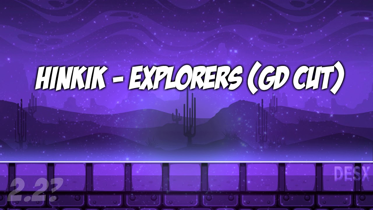 Hinkik - Explorers (Fanmade GD Cut) - Desx - YouTube
