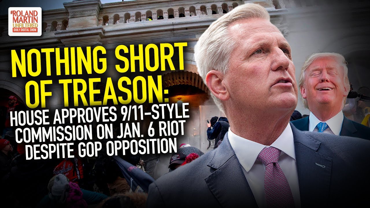Nothing Short Of Treason: House Approves 9/11-style Commission On Jan ...