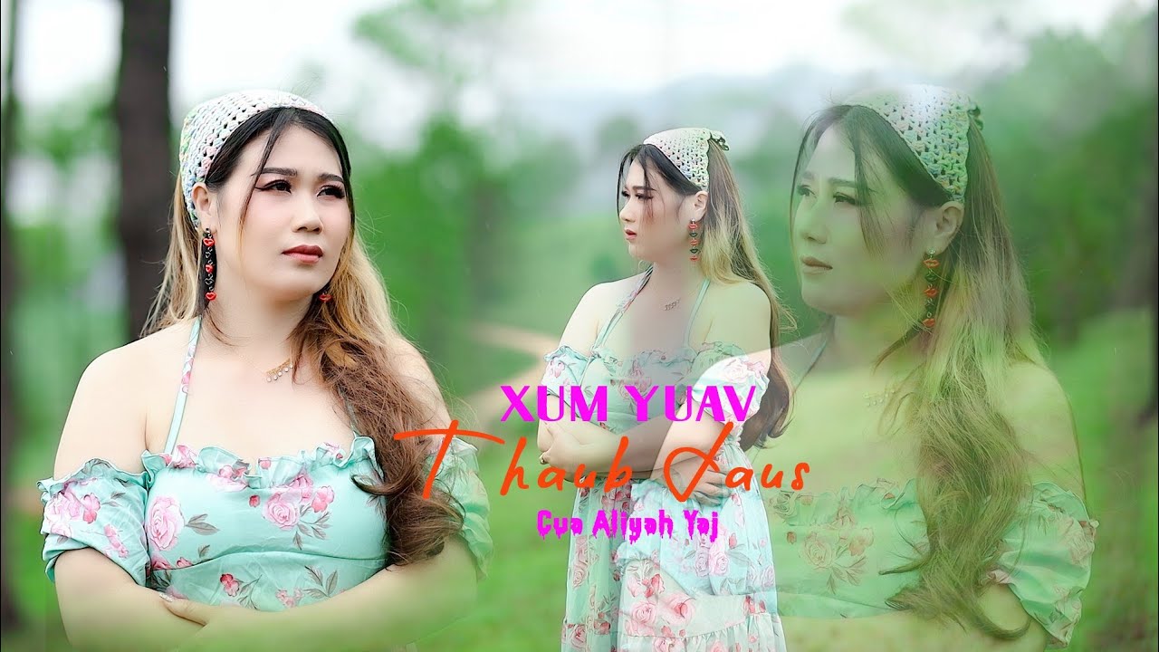 Xum Yuav Thaub Laus. By. Cua Aliyah Yaj. nkauj Tshiab - YouTube