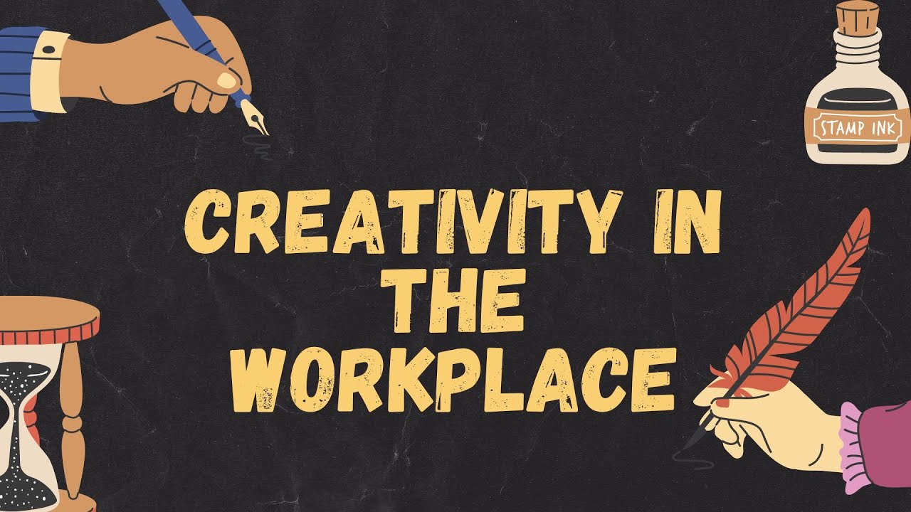 CHAPTER 5 - THE CREATIVITY IN THE WORKPLACE - YouTube
